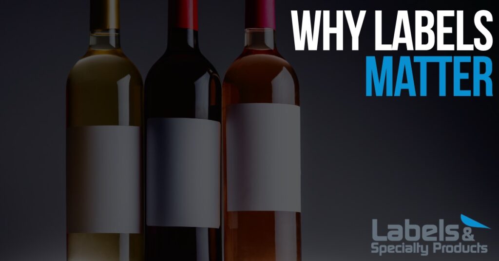 Why Labels Matter - Labels & Specialty Products